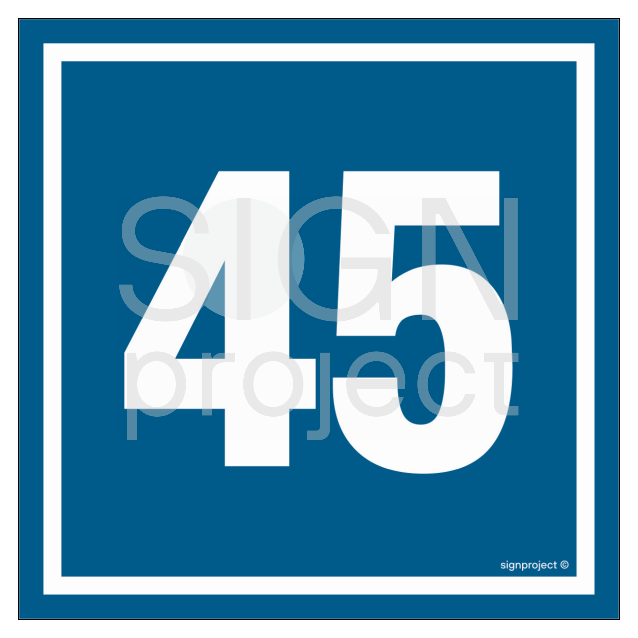 PA445 Number 45 10 x 10 cm \ PN - płyta sztywna 1mm | Information signs ...